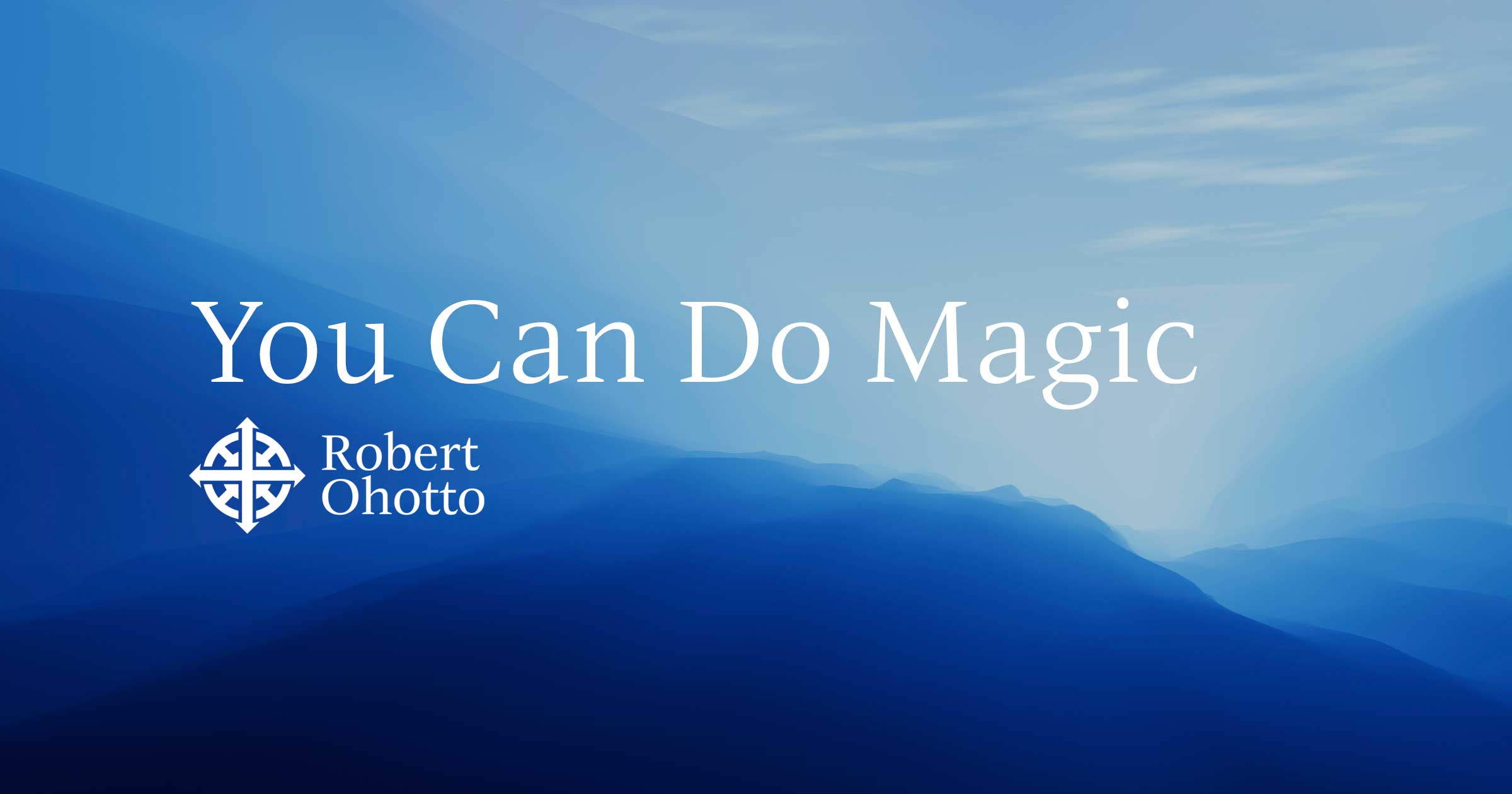 You Can Do Magic - Robert Ohotto